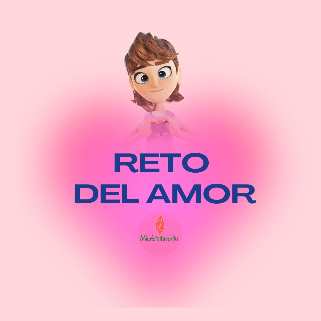 Reto del Amor | Micristalfavorito
